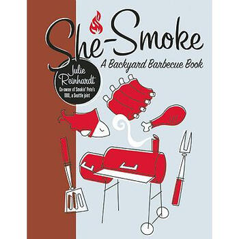 She-Smoke: A Backyard Barbecue Book