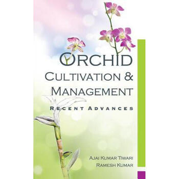 Orchids: Cultivation and Management
