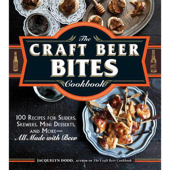 The Craft Beer Bites Cookbook: 100 Recipes f...