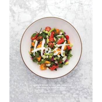 Host: A Modern Guide to Eating, Drinking, an...