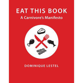 Eat This Book: A Carnivore's Manifesto