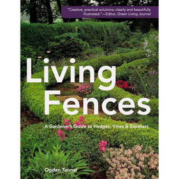 Living Fences: A Gardener's Guide to Hedges,...