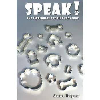 Speak! The Fabulous Puppy Play Cookbook