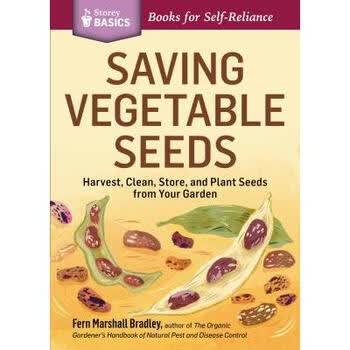 Saving Vegetable Seeds: Harvest, Clean, Stor...