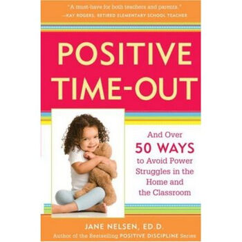 Positive Time-Out  And Over 50 Ways to Avoid Pow