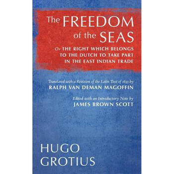 Freedom of the Seas: Or the Right Which Belo...