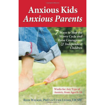 【】Anxious Kids, Anxious Parents: 7 Ways to