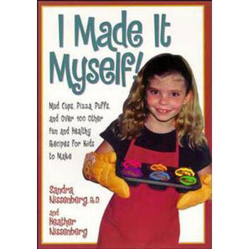 I Made it Myself!: Mud Cups, Pizza Puffs, an...