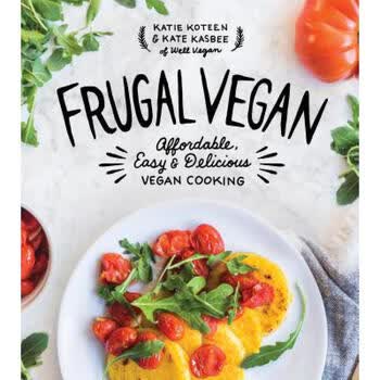 Frugal Vegan: Affordable, Easy & Delicious V...