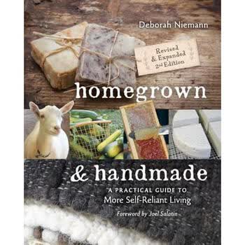 Homegrown & Handmade - 2nd Edition: A Practi...