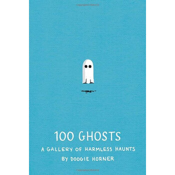 100 Ghosts  A Gallery of Harmless Haunts