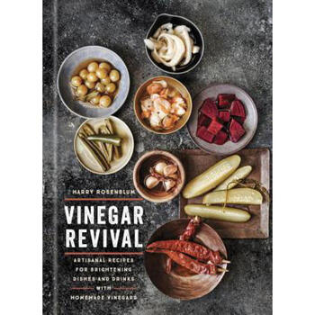 Vinegar Revival Cookbook: Artisanal Recipes ...