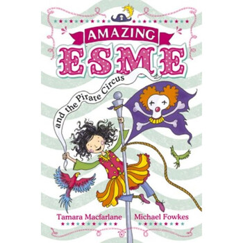Amazing Esme and the Pirate Circus