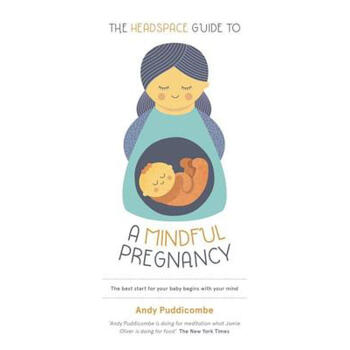 Headspace Guide To...A Mindful Pregnancy: As...