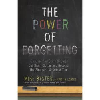 The Power of Forgetting: Six Essential Skill...