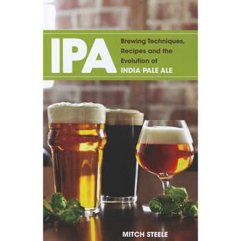 IPA: Brewing Techniques, Recipes and the Evo...
