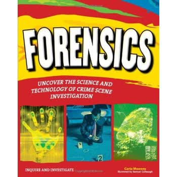 Science: Forensics: Uncover the Science & Te