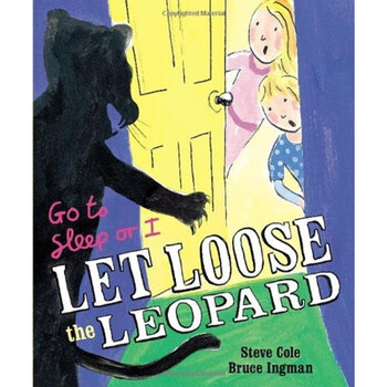 Go to Sleep or I Let Loose the Leopard
