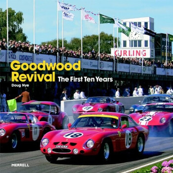 The Goodwood Revival: The First Ten Year