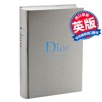 迪奥：走秀 英文原版 服装设计与剪裁Dior Catwalk Alexander Fury