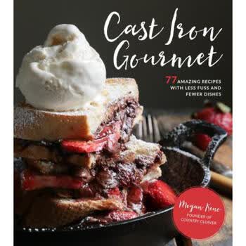 Cast Iron Gourmet: 77 Amazing Recipes with L...