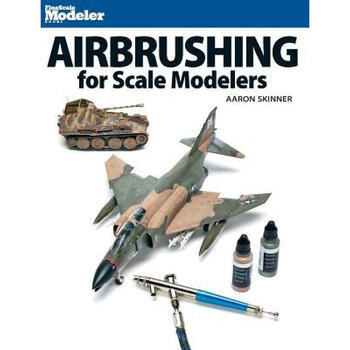 Airbrushing for Scale Modelers