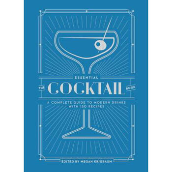 The Essential Cocktail Book: A Complete Guid...