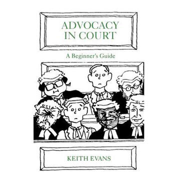 Advocacy in Court: A Beginner's Guide