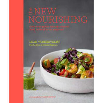 The New Nourishing: Delicious Plant-Based Comfo...