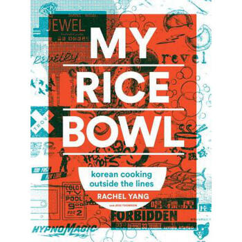 My Rice Bowl: Deliciously Improbable Korean ...