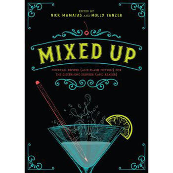 Mixed Up: Cocktail Recipes (and Flash Fictio...