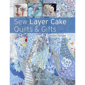 Sew Layer Cake Quilts and Gifts