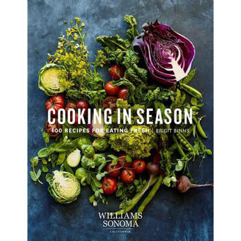 Cooking in Season: 100 Recipes for Eating Fresh