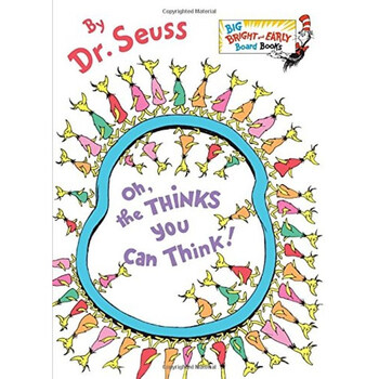 Oh, the Thinks You Can Think!