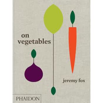 On Vegetables: Modern Recipes for the Home K...