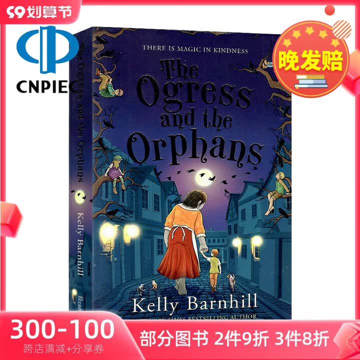 《食人魔和孤儿 英文原版小说The Ogress and the Orphans奇幻冒险喝月亮的女孩同作者 凯利·巴恩希尔纽伯瑞金奖作者 ...