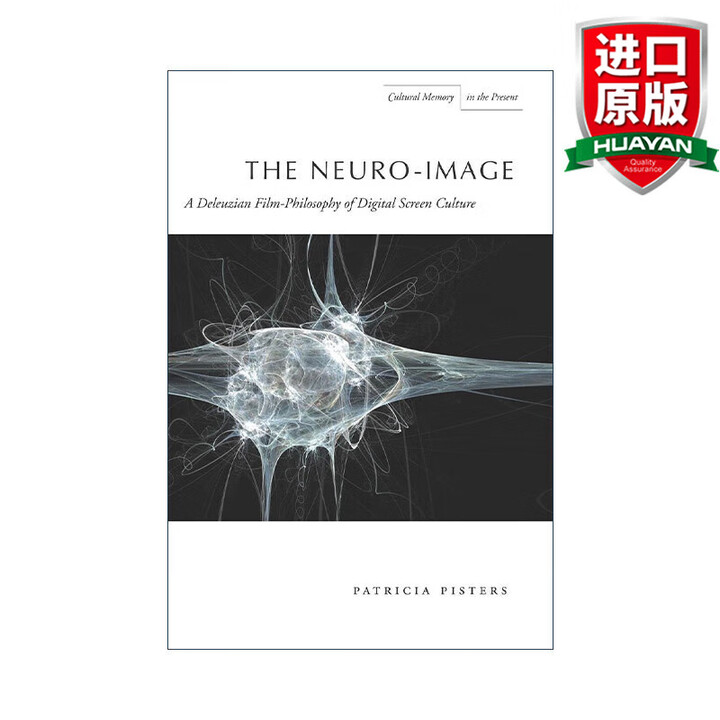 《Neuro-Image 英文原版 神经-影像 德勒兹电影哲学与数码银幕文化 帕特里夏·皮斯特斯 英文版 进口英语原版书籍 影视艺术》【摘要 ...